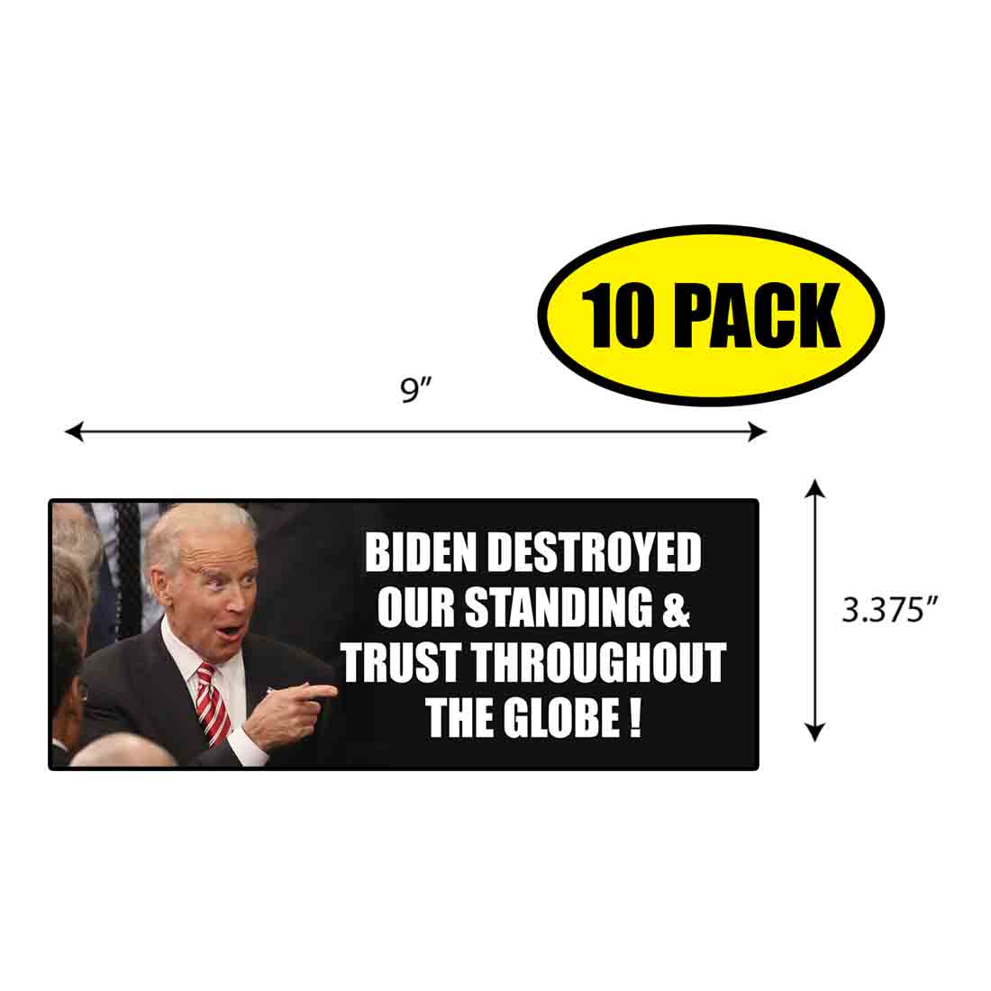 10 PACK 3.37"x 9" BIDEN DESTROYED Sticker Decal Gift MAGA Trump BS0223 ...